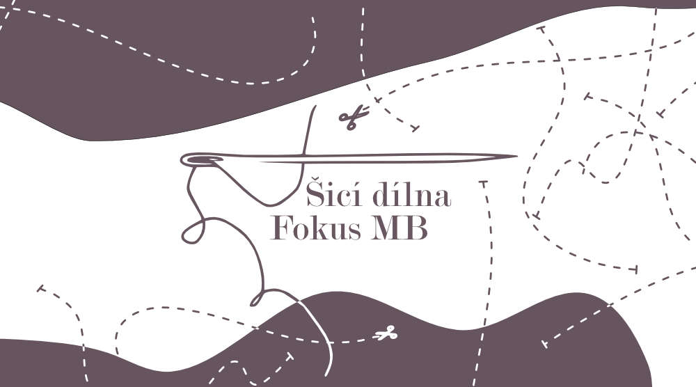 Šicí dílna Fokus MB - Fokus MB s.r.o.